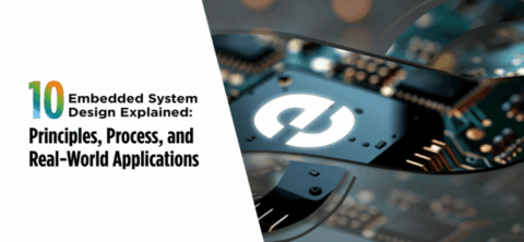 10 Embedded System Design Explained: Principles, Process & Applications